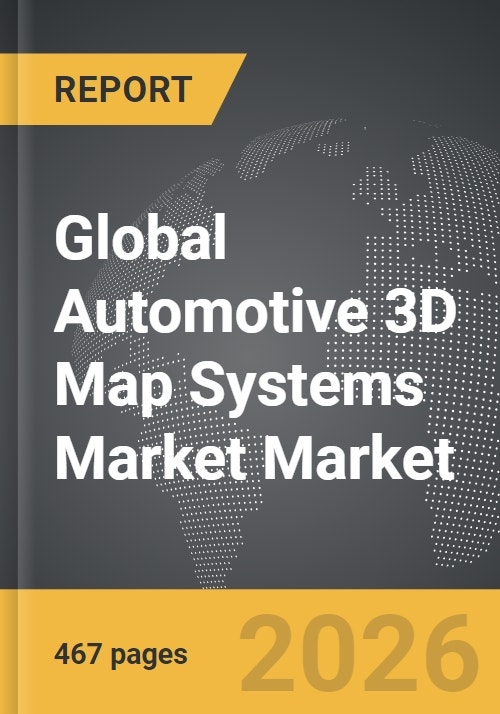 Automotive 3D Map Systems Market - Global Strategic Business Report