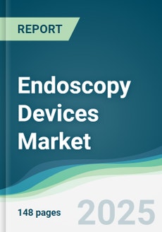 Endoscopy Devices Market - Forecasts from 2025 to 2030