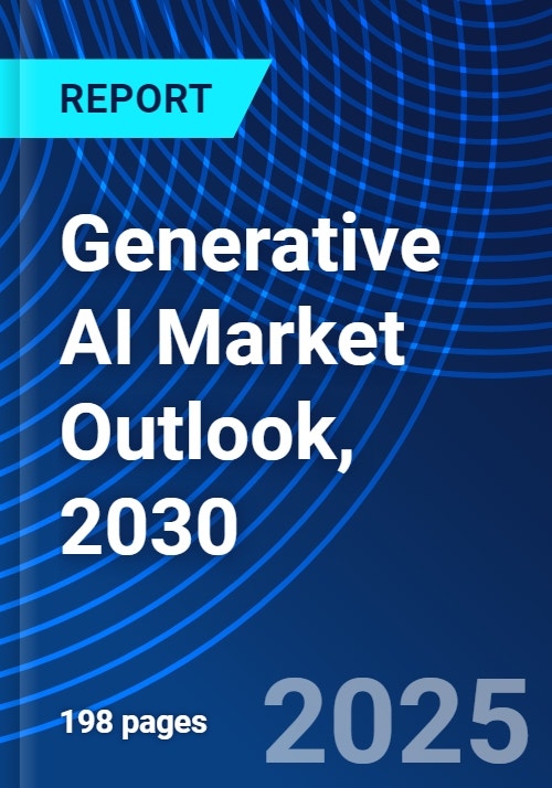 Generative AI Market Outlook, 2030 - Research and Markets