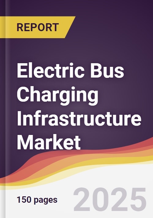 Electric Bus Charging Infrastructure Market Report: Trends, Forecast ...