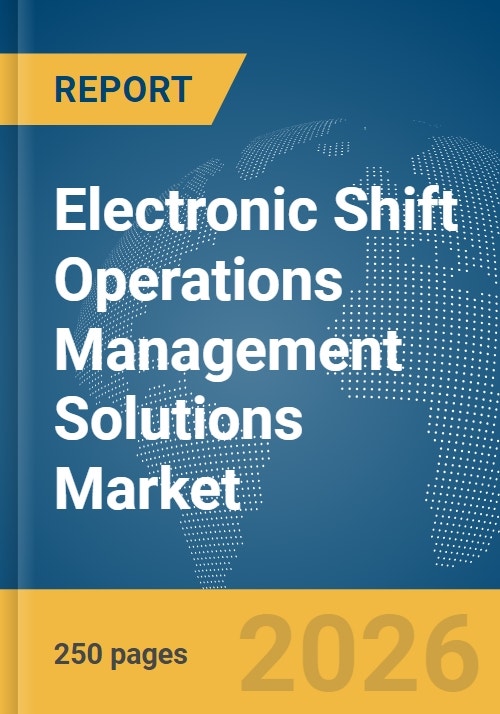 Electronic Shift Operations Management Solutions (eSOMS) Market Report 2026