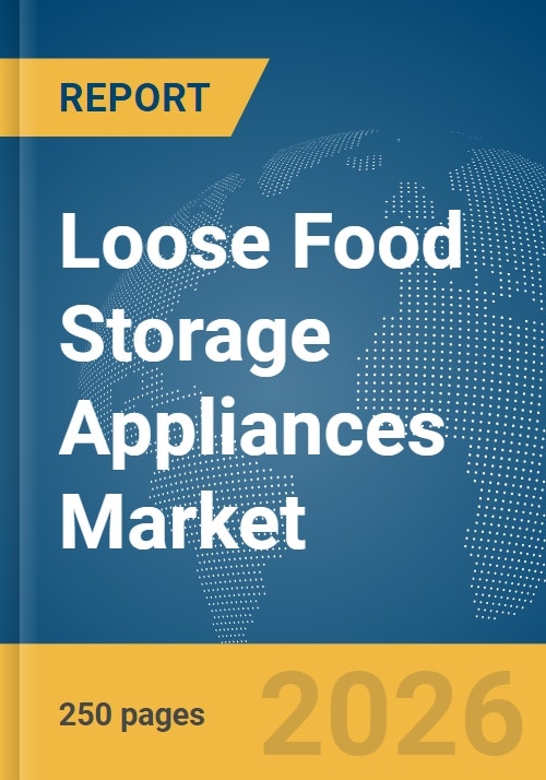 Loose Food Storage Appliances Market Report 2026