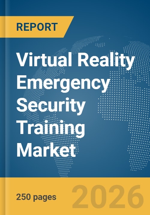 Virtual Reality Emergency Security Training Market Report 2026