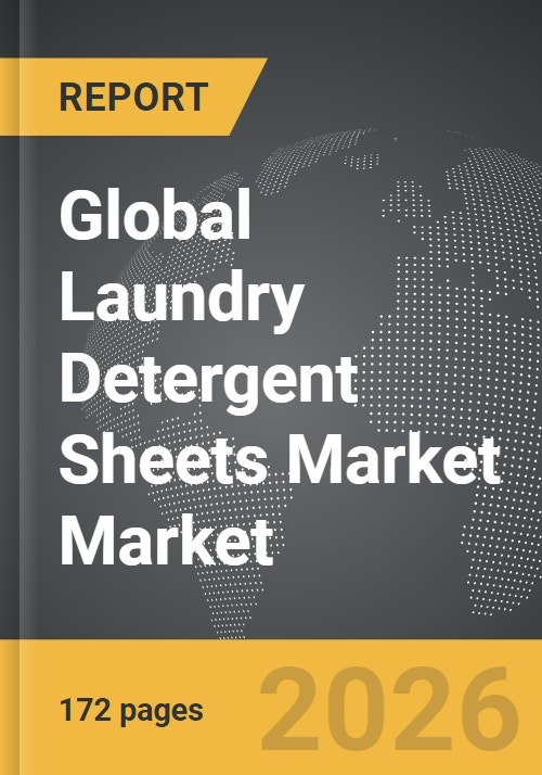 Laundry Detergent Sheets Market - Global Strategic Business Report
