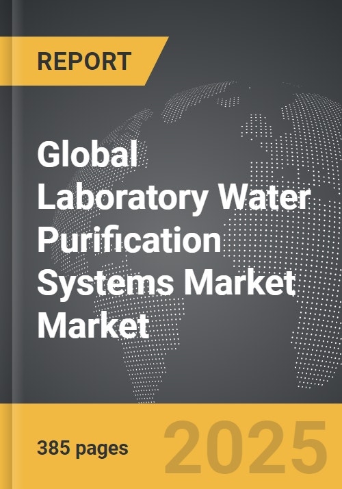 Laboratory Water Purification Systems Market - Global Strategic ...