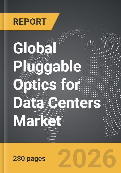 Pluggable Optics for Data Centers - Global Strategic Business Report
