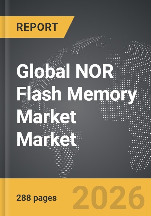 NOR Flash Memory Market - Global Strategic Business Report