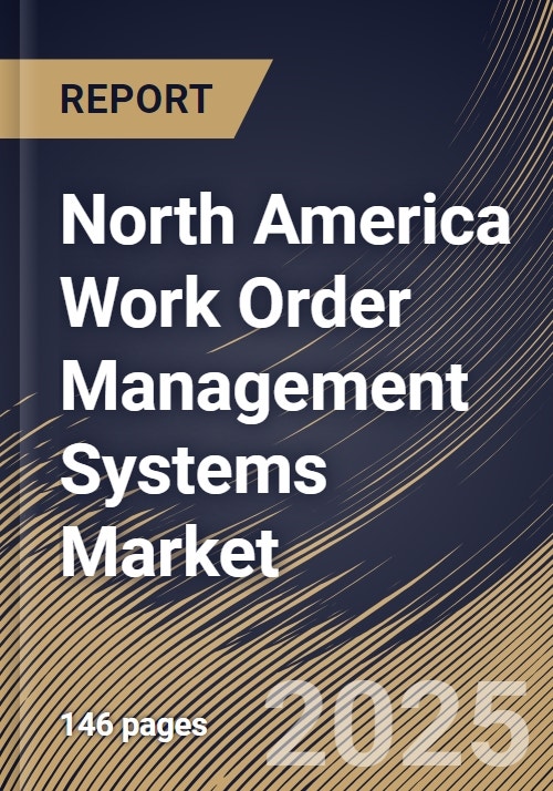 North America Work Order Management Systems Market Size
