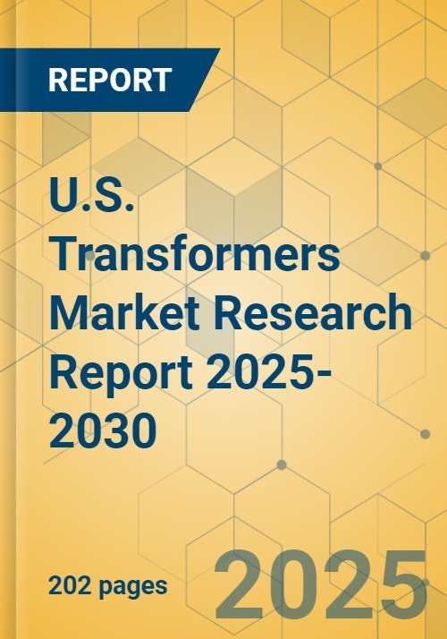 U.S. Transformers Market Research Report 2025-2030