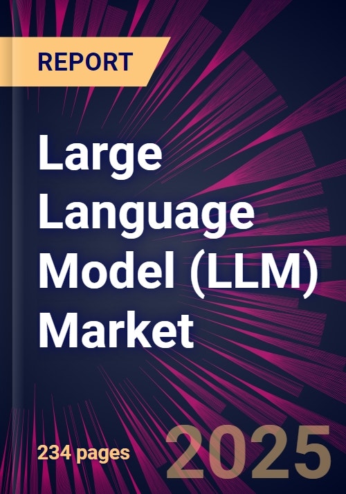 Large Language Model (LLM) Market 2025-2029