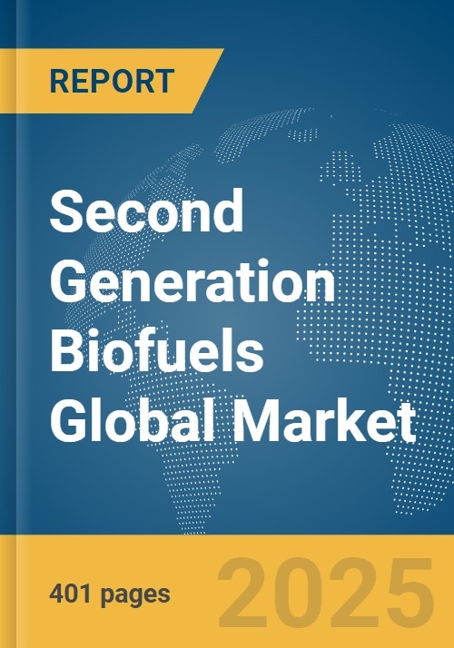 Second Generation Biofuels Global Market Opportunities And Strategies ...