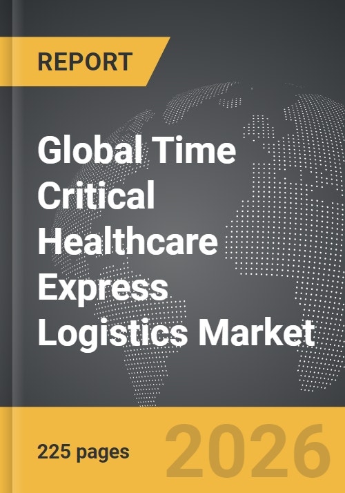 Time Critical Healthcare Express Logistics - Global Strategic Business ...