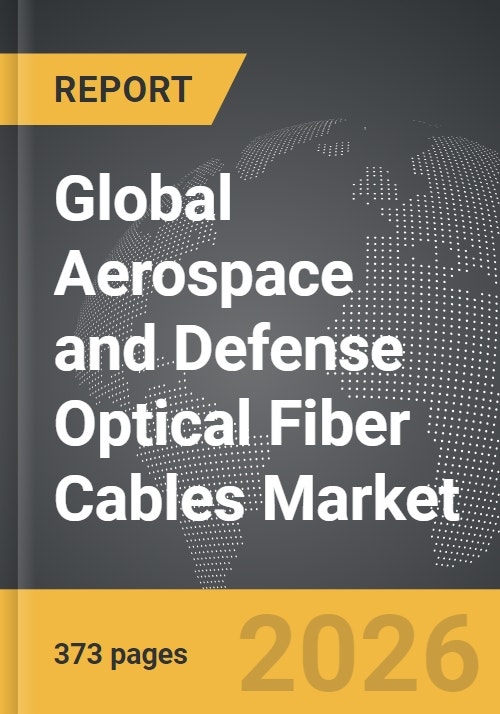 Aerospace and Defense Optical Fiber Cables - Global Strategic Business ...