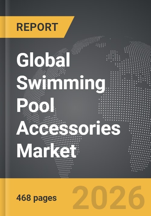 Swimming Pool Accessories - Global Strategic Business Report