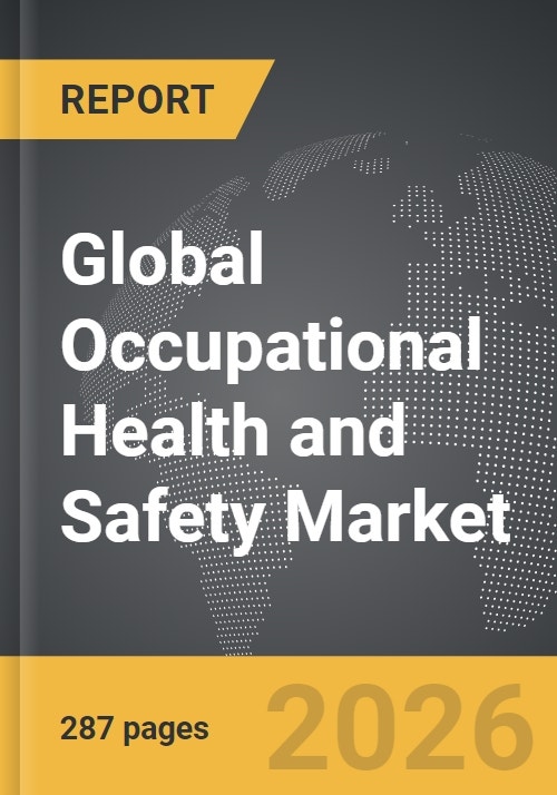 Occupational Health and Safety (OHS) - Global Strategic Business Report