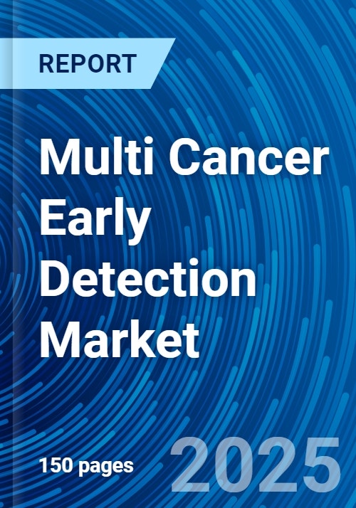 Multi Cancer Early Detection Market and Forecasts 2025-2033