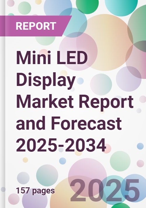 Mini LED Display Market Report and Forecast 2025-2034
