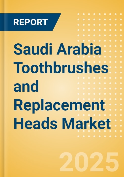 Saudi Arabia Toothbrushes and Replacement Heads Market Size