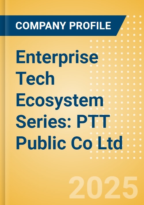 Enterprise Tech Ecosystem Series: PTT Public Co Ltd - 2025
