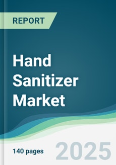 Hand Sanitizer Market - Forecasts from 2025 to 2030