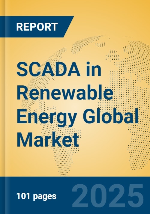 SCADA in Renewable Energy Global Market Insights 2025, Analysis and ...