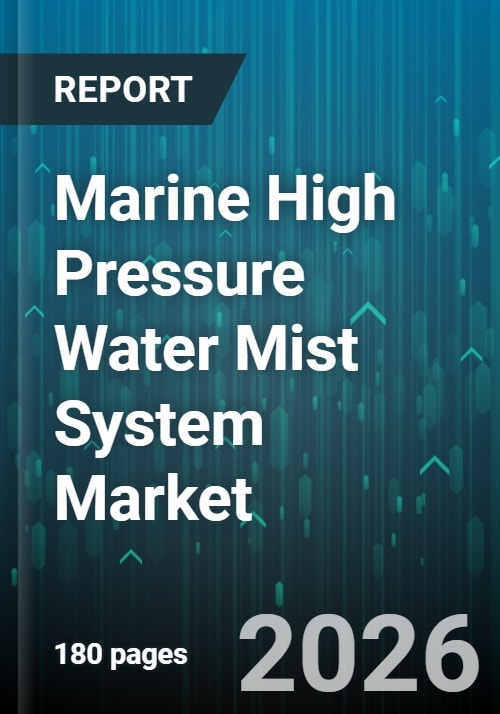 Marine High Pressure Water Mist System Market by Vessel Type (Container ...