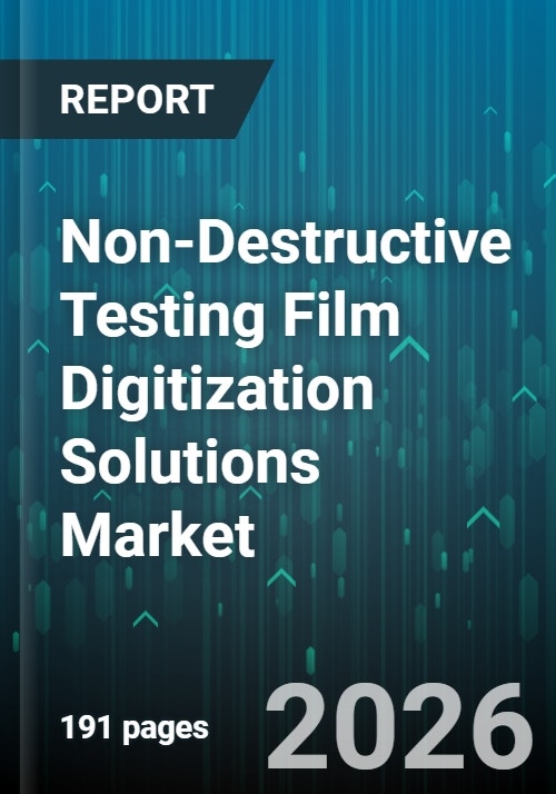 Non-Destructive Testing Film Digitization Solutions Market - Global ...