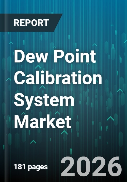 Dew Point Calibration System Market - Global Forecast 2026-2032