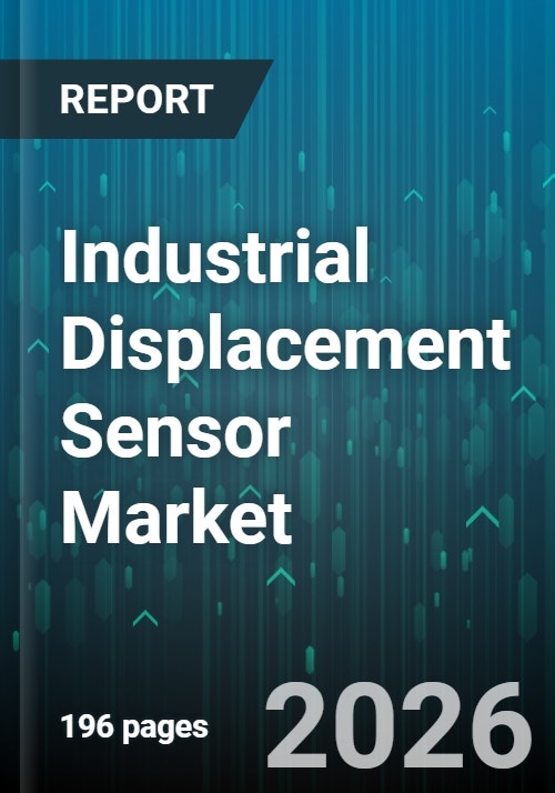 Industrial Displacement Sensor Market - Global Forecast 2026-2032