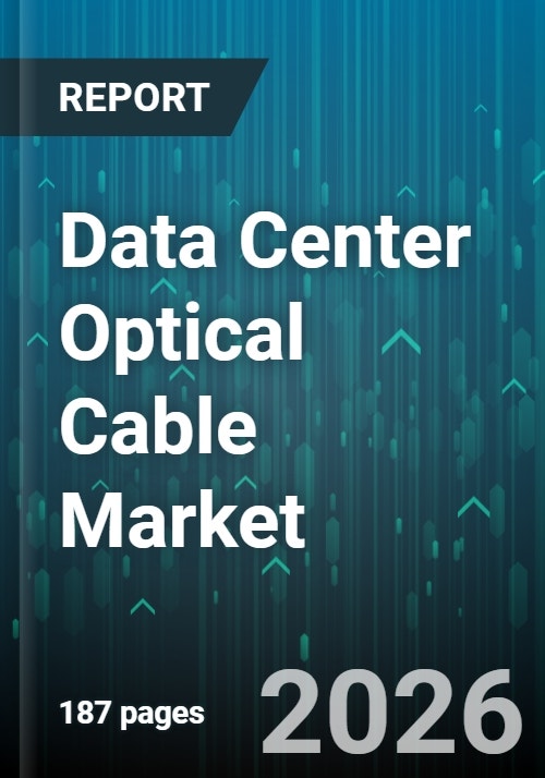 Data Center Optical Cable Market - Global Forecast 2026-2032