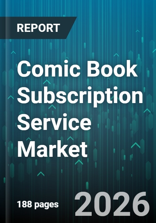 Comic Book Subscription Service Market - Global Forecast 2025-2030