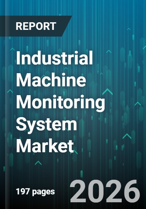 Industrial Machine Monitoring System Market - Global Forecast 2026-2032