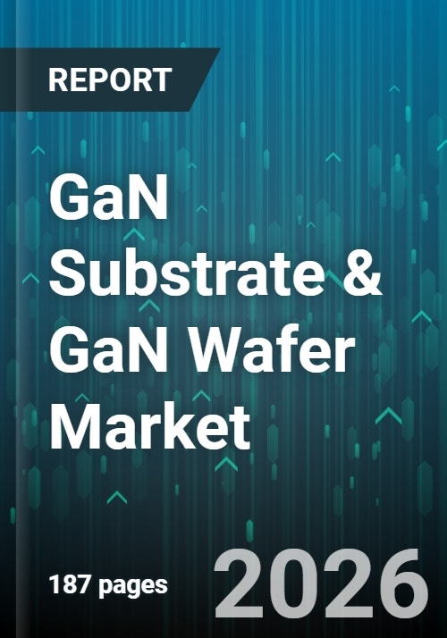 GaN Substrate & GaN Wafer Market - Global Forecast 2026-2032
