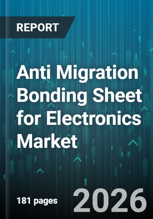 Anti Migration Bonding Sheet for Electronics Market - Global Forecast ...
