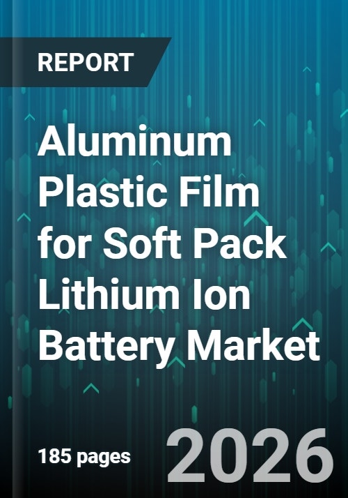 Aluminum Plastic Film for Soft Pack Lithium Ion Battery Market - Global ...
