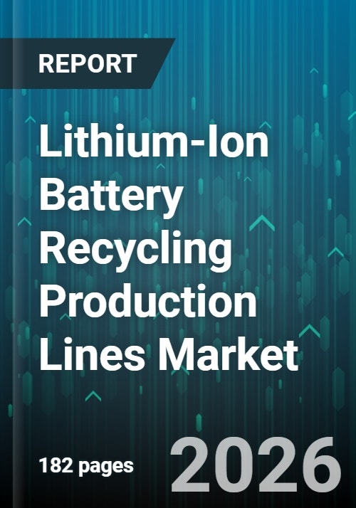 Lithium-Ion Battery Recycling Production Lines Market - Global Forecast ...