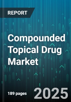Compounded Topical Drug Market by Formulation (Cream, Foam, Gel ...
