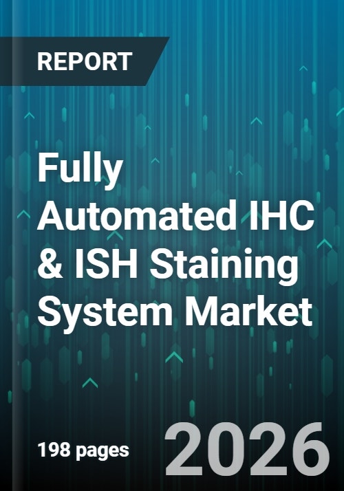 Fully Automated IHC & ISH Staining System Market - Global Forecast 2026 ...