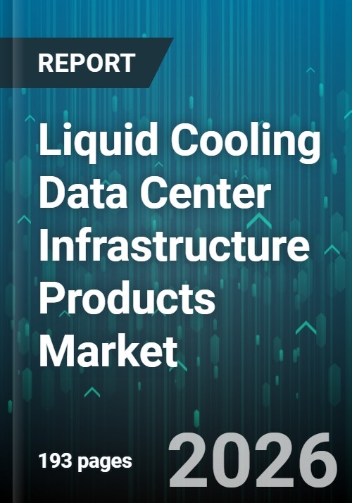 Liquid Cooling Data Center Infrastructure Products Market - Global ...