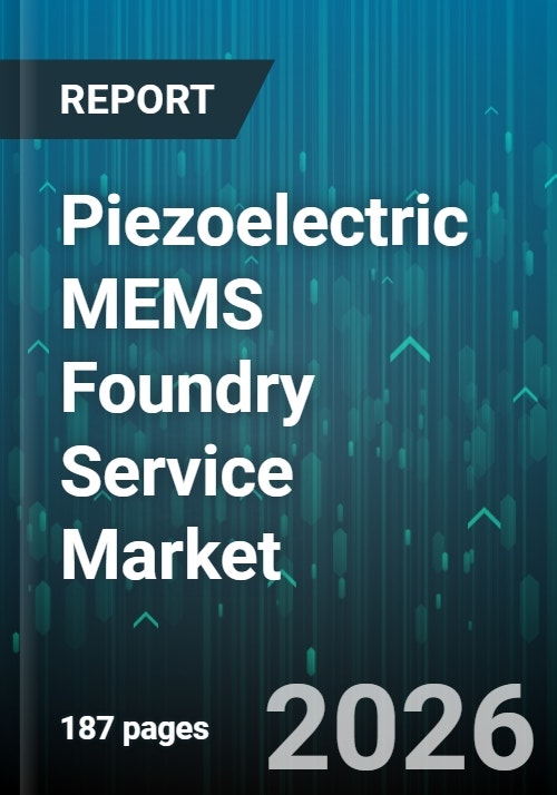 Piezoelectric MEMS Foundry Service Market by Application Areas, Device ...