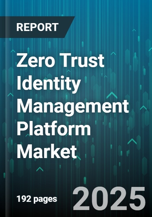 Zero Trust Identity Management Platform Market by Component (Customer ...
