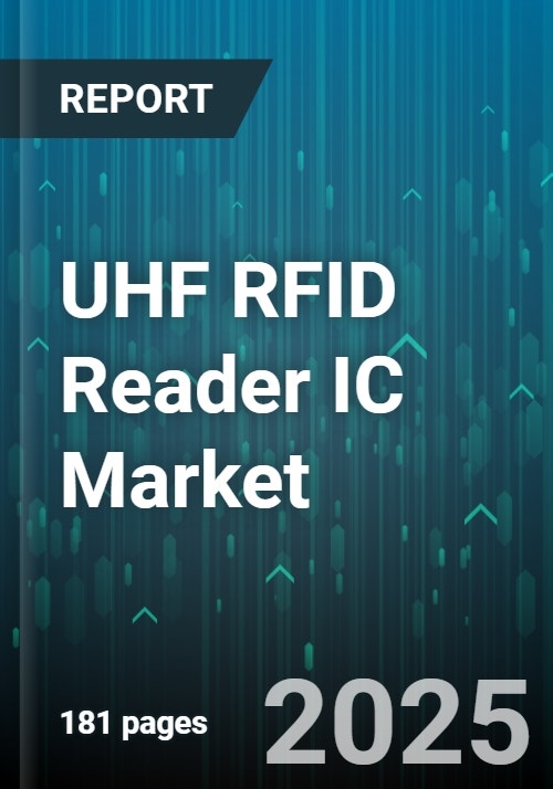 UHF RFID Reader IC Market - Global Forecast 2025-2030