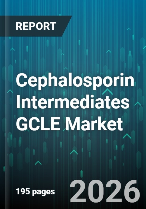 Cephalosporin Intermediates GCLE Market - Global Forecast 2026-2032