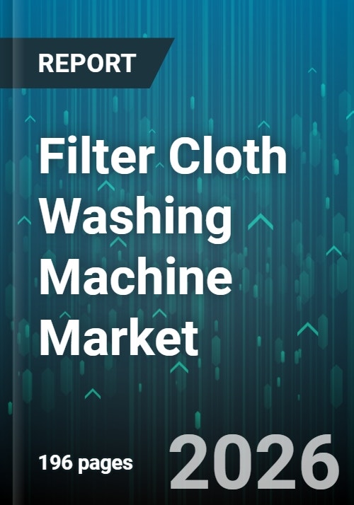 Filter Cloth Washing Machine Market - Global Forecast 2025-2030
