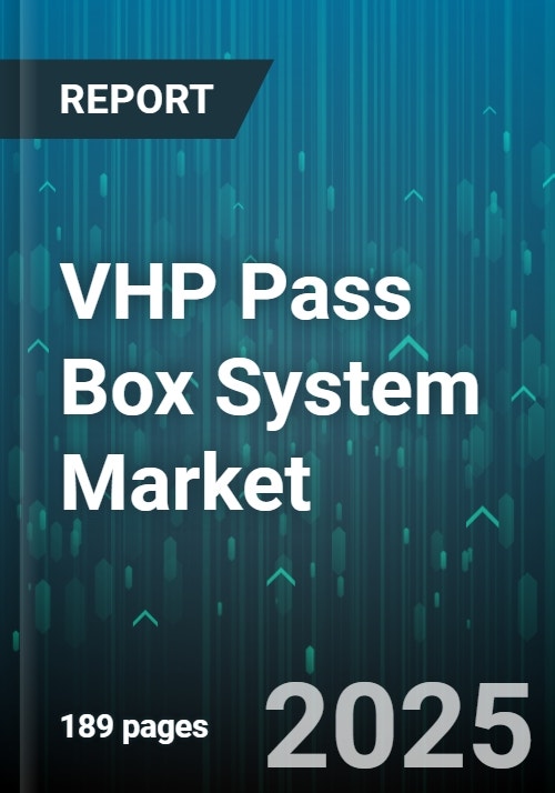 VHP Pass Box System Market - Global Forecast 2025-2030