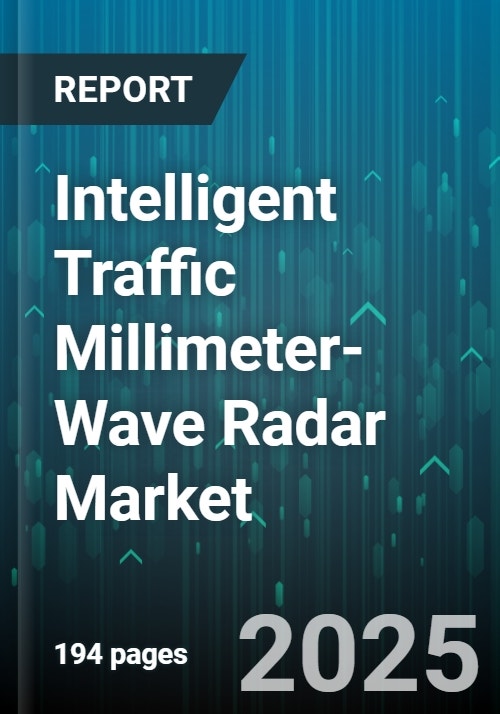 Intelligent Traffic Millimeter-Wave Radar Market - Global Forecast 2025 ...