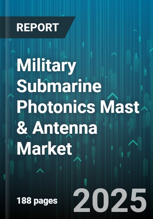 Military Submarine Photonics Mast & Antenna Market - Global Forecast ...
