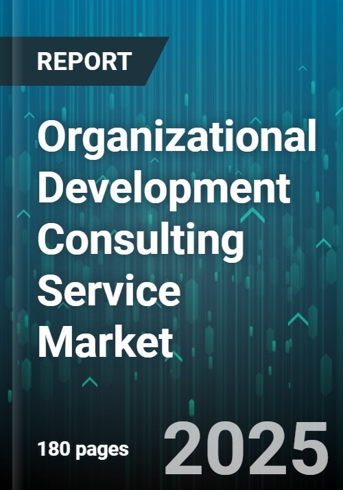 Organizational Development Consulting Service Market - Global Forecast ...