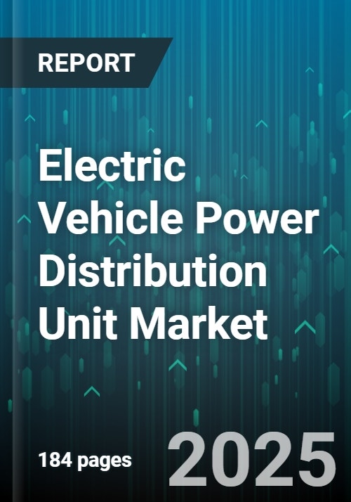 Electric Vehicle Power Distribution Unit Market by Vehicle Type (Buses ...
