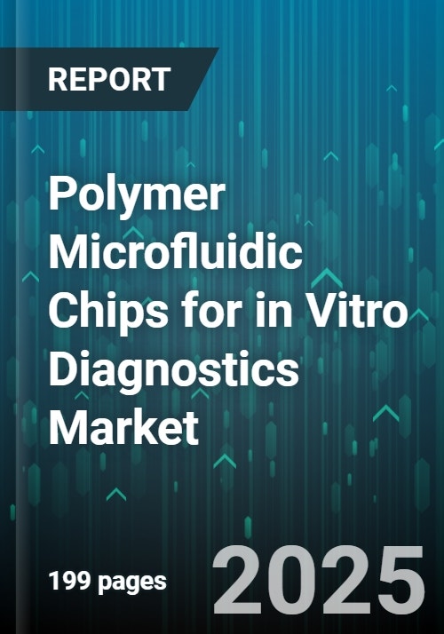 Polymer Microfluidic Chips for in Vitro Diagnostics Market - Global ...